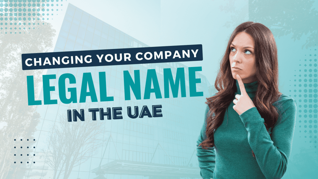 How to Change Company Legal Name in the UAE-min